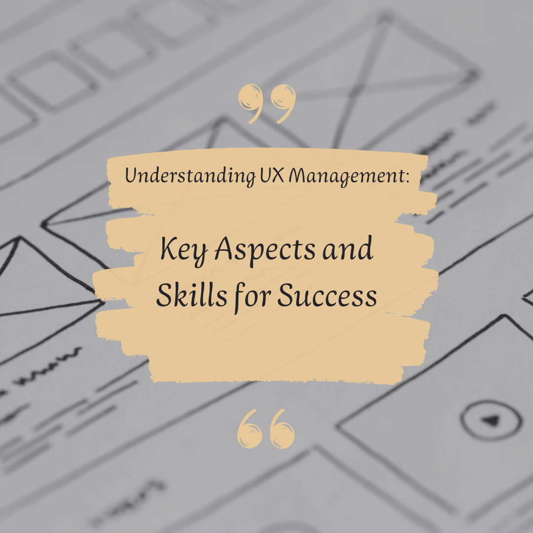 Understanding UX Management: Key Aspects and Skills for Success - Osama Ali